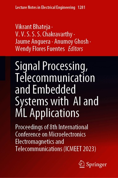 Signal Processing, Telecommunication and Embedded Systems with AI and ML Applications - Vikrant ...