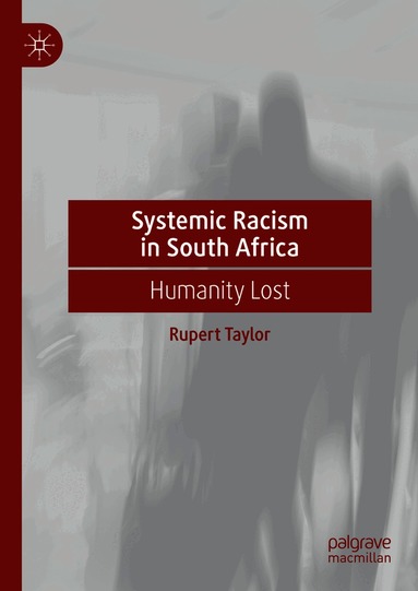 Systemic Racism in South Africa - Rupert Taylor - Bok (9789819785285) | Bokus