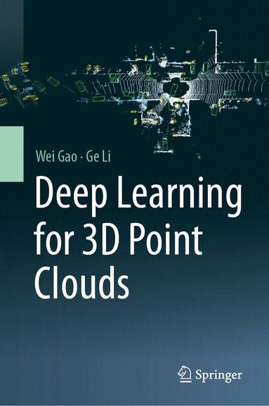 Deep Learning for 3D Point Clouds - Wei Gao, Ge Li - Bok (9789819795697) | Bokus