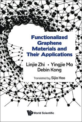 Functionalized Graphene Materials And Their Applications - Linjie Zhi ...