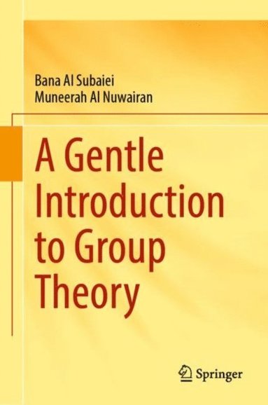 Gentle Introduction to Group Theory - Ebok - Bana Al Subaiei, Muneerah ... Gentle Introduction to Group Theory - Ebok - Bana Al Subaiei, Muneerah ...