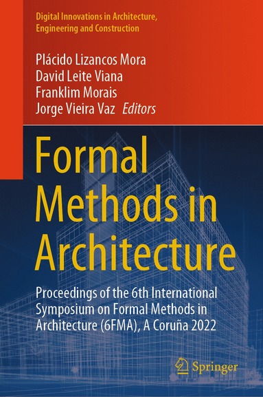 Formal Methods in Architecture - Plácido Lizancos Mora, David Leite Viana, Franklim Morais ...