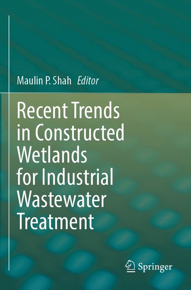 Recent Trends in Constructed Wetlands for Industrial Wastewater ...