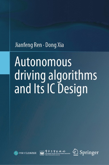 Autonomous driving algorithms and Its IC Design - Jianfeng Ren, Dong Xia - Bok (9789819928965 ...