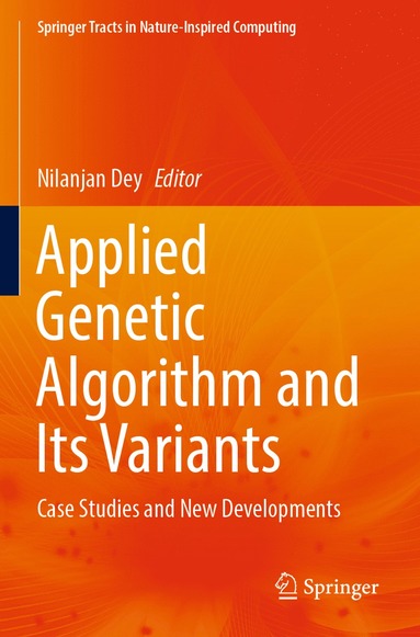 Applied Genetic Algorithm and Its Variants - Nilanjan Dey - Häftad (9789819934300) | Bokus