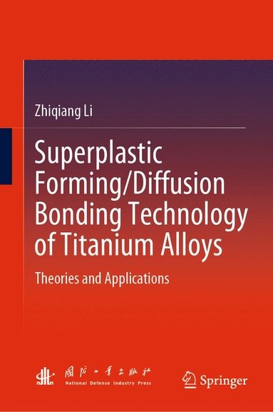 Superplastic Forming/Diffusion Bonding Technology of Titanium Alloys - Zhiqiang Li - Bok ...