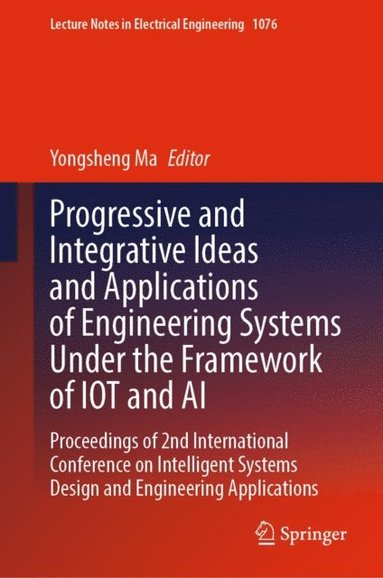 Progressive and Integrative Ideas and Applications of Engineering Systems Under the Framework of ...