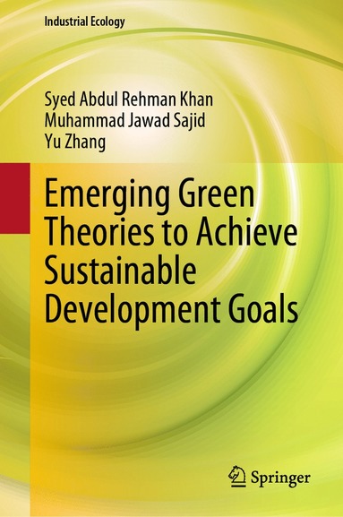 Emerging Green Theories to Achieve Sustainable Development Goals - Syed Abdul Rehman Khan ...