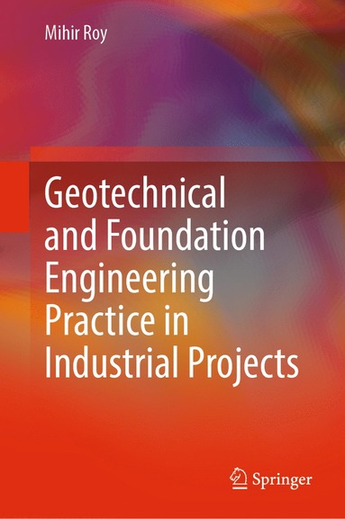 Geotechnical and Foundation Engineering Practice in Industrial Projects ...