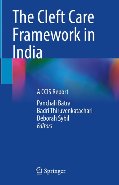 Cleft Care Framework in India - Panchali Batra, Badri Thiruvenkatachari, Deborah Sybil - Bok ...