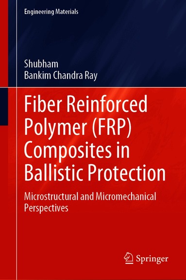 Fiber Reinforced Polymer (FRP) Composites in Ballistic Protection ...