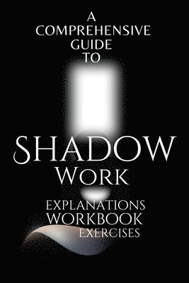 Comprehensive Guide to Shadow Work - Julie K Parole - Häftad (9789843563866) | Bokus