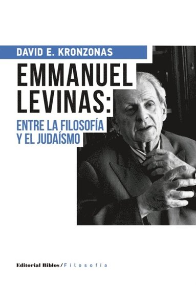 Emmanuel Levinas: entre la filosofÃ¿a y el judaÃ¿smo - Ebok - David ...