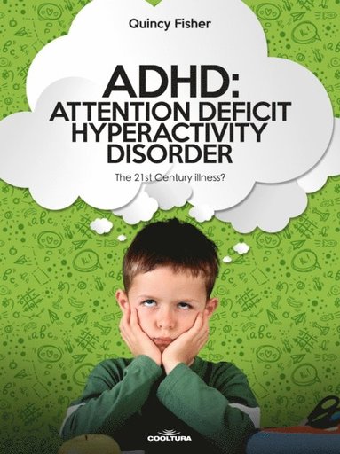 ADHD: Attention Deficit Hyperactivity Disorder - Ebok - Quincy Fisher (9789877441192) | Bokus