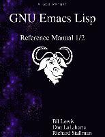 GNU Emacs Lisp Reference Manual 1/2 - Dan Laliberte, Richard Stallman, Bil Lewis - Häftad ...