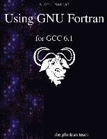 Using GNU Fortran for GCC 6.1 - Gfortran Team - Häftad (9789888406449) | Bokus
