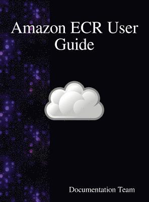 Amazon ECR User Guide - Development Team - Bok (9789888408016) | Bokus