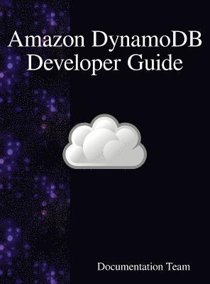Amazon DynamoDB Developer Guide - Documentation Team - Bok (9789888408771) | Bokus