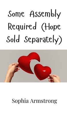 Some Assembly Required (Hope Sold Separately) - Sophia Armstrong - Bok (9789908001647) | Bokus