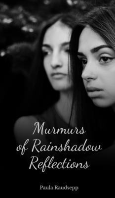 Murmurs of Rainshadow Reflections - Paula Raudsepp - Bok (9789908151854) | Bokus