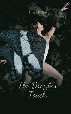 The Drizzle's Touch - Liina Liblikas - Häftad (9789908176109) | Bokus