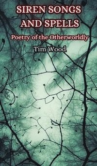 Siren Songs and Spells - Tim Wood - Bok (9789916343579) | Bokus