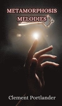 Metamorphosis Melodies - Clement Portlander - Bok (9789916344057) | Bokus