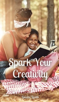 Spark Your Creativity - Lisanne Liustik - Bok (9789916870044) | Bokus