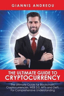 The Ultimate Guide to Cryptocurrency - Giannis Andreou - Häftad (9789948766742) | Bokus