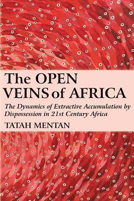 Open Veins of Africa - Tatah Mentan - Häftad (9789956550135) | Bokus