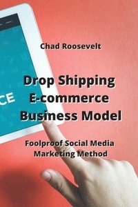 Drop Shipping E-commerce Business Model - Chad Roosevelt - Häftad ...