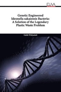 Genetic Engineered Ideonella sakaiensis Bacteria - Galuh Widyastuti ...