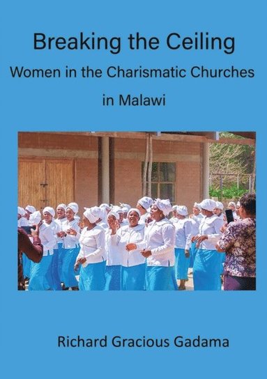 Breaking the Ceiling - Ebok - Richard Gracious Gadama (9789996080432 ...