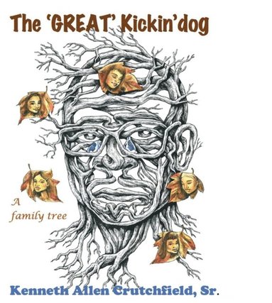 Great Kickin' Dog (A Family Tree) - Ebok - Sr Kenneth Allen Crutchfield ...