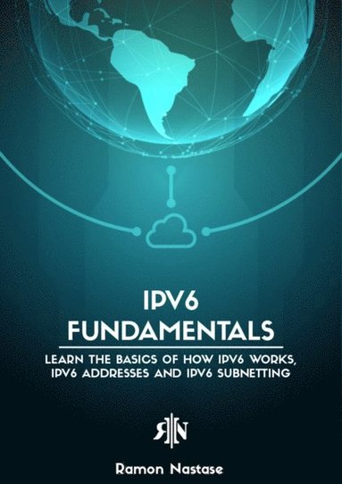 IPv6 Fundamentals: Learn the Basics of How IPv6 Works, IPv6 Addresses ...
