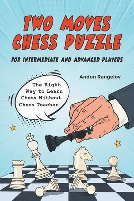 Two Moves Chess Puzzle for Intermediate and Advanced Players - Andon ...