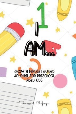 I AM... Growth Mindset Journal for Preschool Kids - Shawnti Refuge - Häftad (9798218113049) | Bokus
