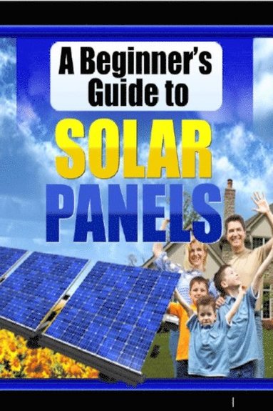 Beginner's Guide to Solar Panels - Ebok - Ramsesvii (9798223090564) | Bokus