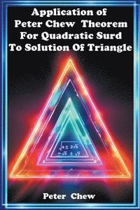 Application of Peter Chew Theorem For Quadratic Surd To Solution Of Triangle - Peter Chew ...