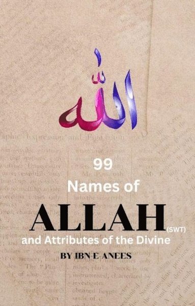 99 Names of Allah and Attributes of the Divine - Ebok - Ibn-E-Anees ...