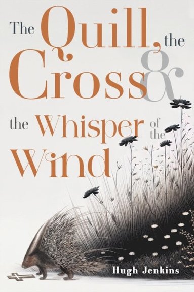 Quill, the Cross & the Whisper of the Wind - Ebok - Hugh Jenkins ...