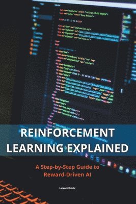 Reinforcement Learning Explained - A Step-by-Step Guide to Reward ...