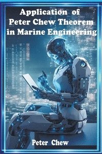 Application of Peter Chew Theorem in Marine Engineering - Peter Chew - Häftad (9798223944003 ...