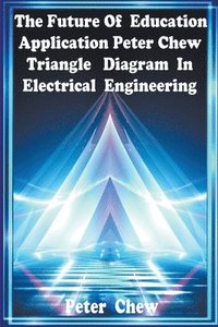 The Future Of Education . Application Peter Chew Triangle Diagram In Electrical Engineering ...