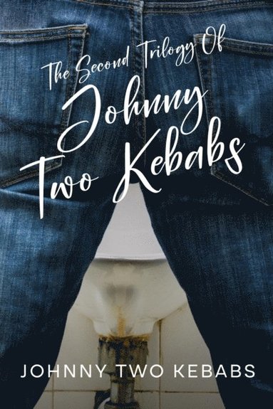 Second Trilogy Of Johnny Two Kebabs - Ebok - Johnny Two Kebabs ...