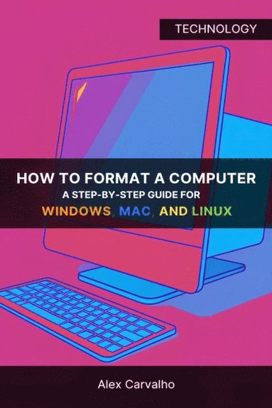 How to Format a Computer: A Step-by-Step Guide for Windows, Mac, and ...