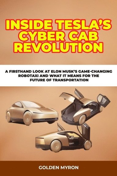 Inside Tesla's Cyber cab Revolution: A Firsthand Look at Elon Musk's ...
