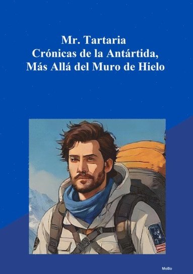 Mr. Tartaria Cronicas de la Antartida, Mas Alla del Muro de Hielo ...