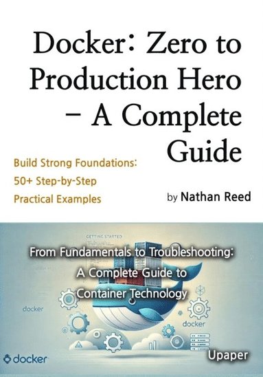 Docker: Zero to Production Hero - A Complete Guide - Ebok - Nathan Reed (9798227758040) | Bokus