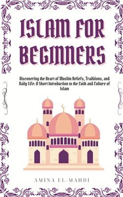 Islam For Beginners - Amina El-Mahdi - Häftad (9798227971838) | Bokus